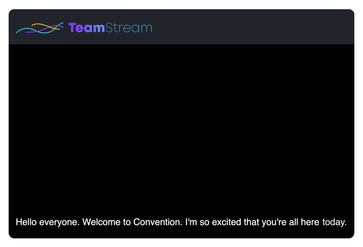 Live Captioning & Interpreting with Team Stream™